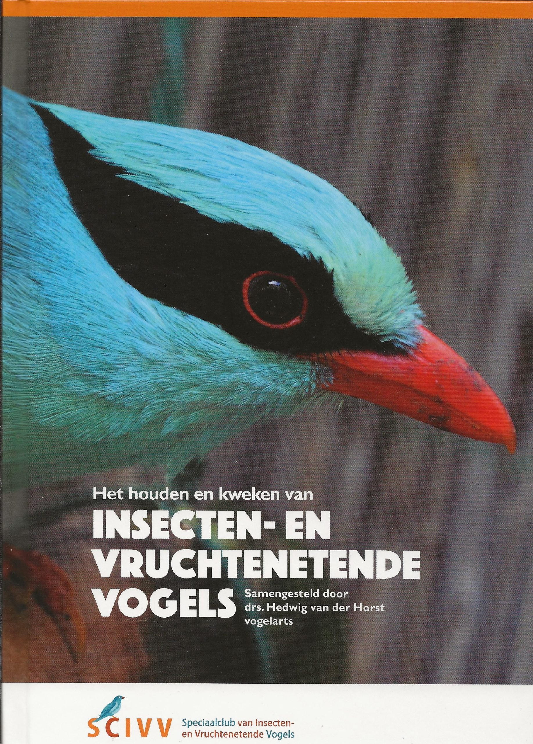 Het houden en kweken van insecten- en vruchtenetende vogels ...